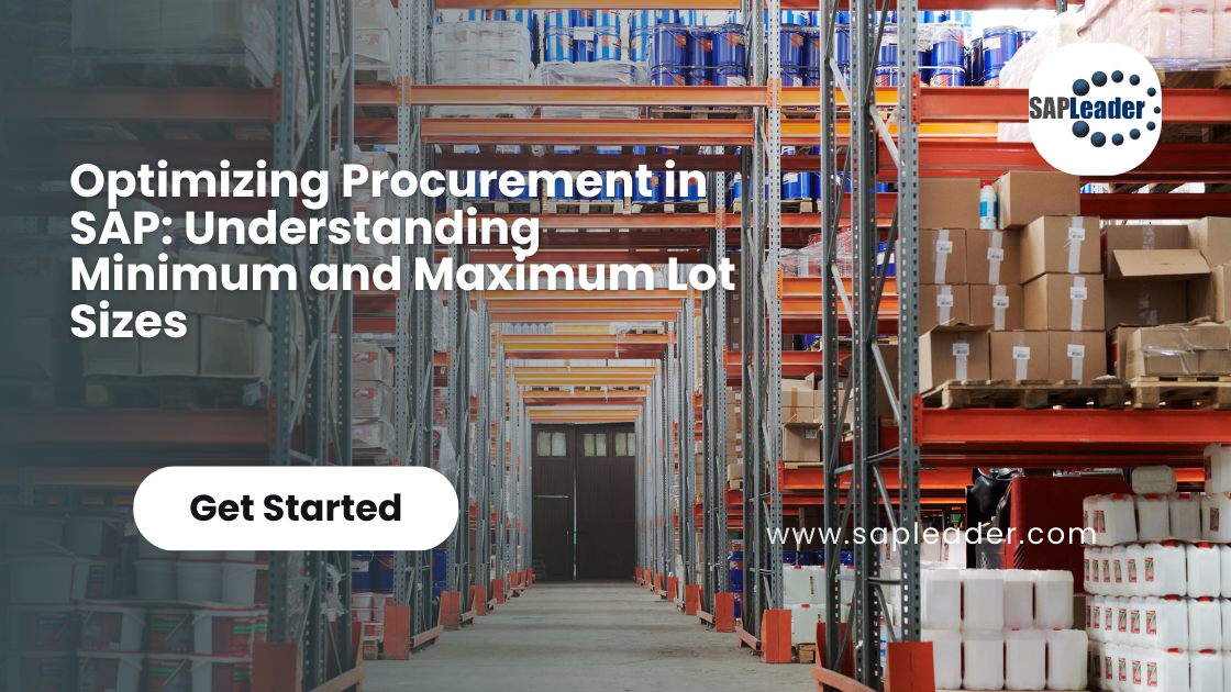 Optimizing Procurement in SAP: Understanding Minimum and Maximum Lot ...